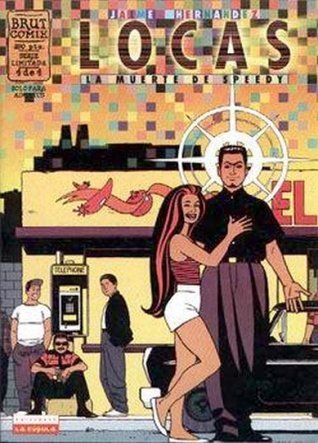 Locas. La muerte de Speedy, vol. 4 by Jaime Hernández | Goodreads