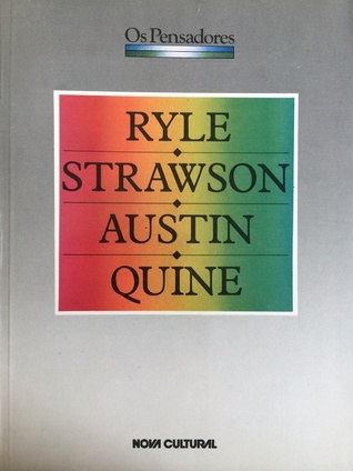 Ryle; Strawson; Austin; Quine (Os Pensadores) by Gilbert Ryle | Goodreads