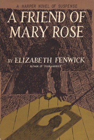 A Friend of Mary Rose by Elizabeth Fenwick | Goodreads