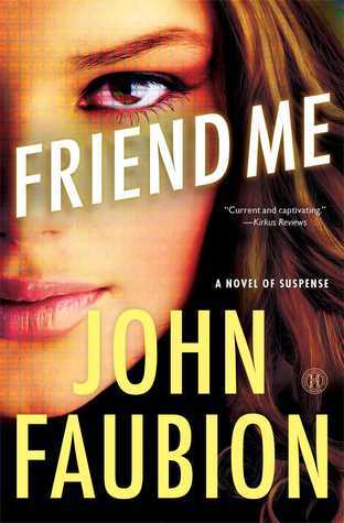 Friend Me by John Faubion | Goodreads