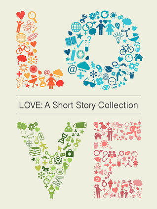Love A Short Story Collection by Sahar Sabati | Goodreads