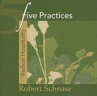 Five Practices - Radical Hospitality by Robert Schnase | Goodreads