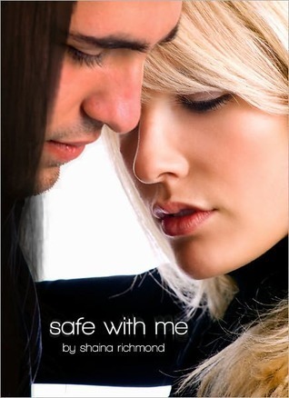 Safe With Me (Safe With Me, #5) by Shaina Richmond | Goodreads