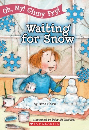 Waiting for Snow (Oh, My! Ginny Fry!) by Gina Shaw | Goodreads