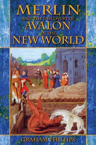 Merlin and the Discovery of Avalon in the New World by Graham Phillips ...