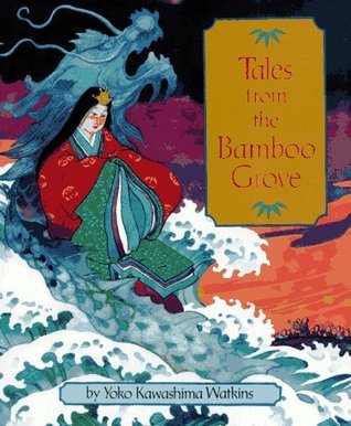Tales from the Bamboo Grove by Yoko Kawashima Watkins | Goodreads