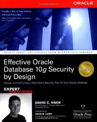 Effective Oracle Database 10g Security by Design by David C. Knox | Goodreads