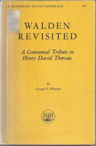 Walden Revisited by George Frisbie Whicher | Goodreads