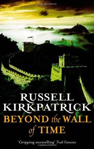 Beyond the Wall of Time (The Broken Man, #3) by Russell Kirkpatrick ...