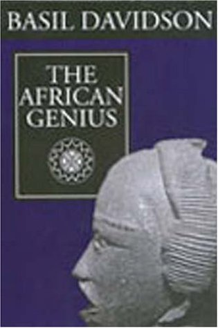 The African Genius by Basil Davidson | Goodreads