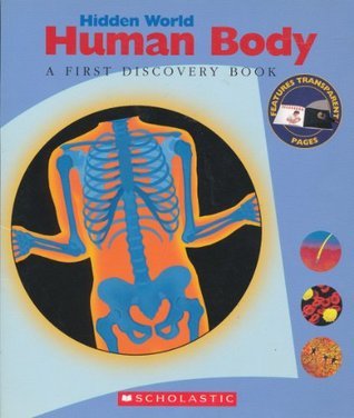 Hidden World: Human Body by Claude Delafosse | Goodreads