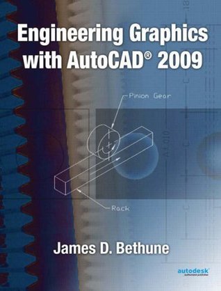 Engineering Graphics with AutoCAD 2009 by James D. Bethune | Goodreads