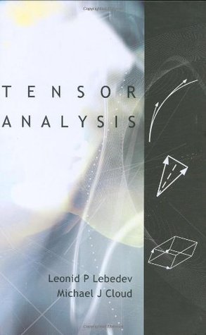 Tensor Analysis by Leonid P. Lebedev | Goodreads