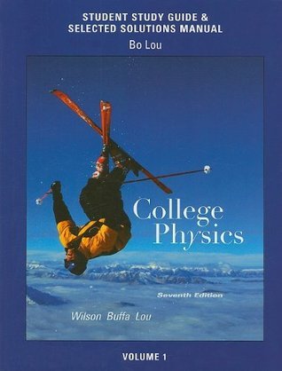Study Guide and Selected Solutions Manual for College Physics Volume 1 ...