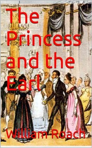 The Princess and the Earl by William Roach | Goodreads