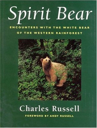 Spirit Bear: Encounters with the White Bear of the Western Rainforest ...
