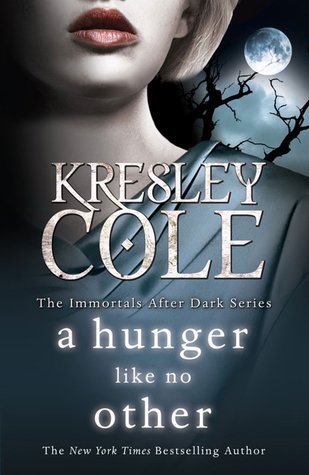 A Hunger Like No Other (Immortals After Dark, #2) by Kresley Cole | Goodreads