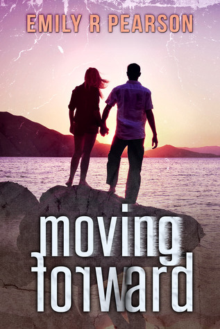 Moving Forward (Moving Forward, #1) by Emily R. Pearson | Goodreads