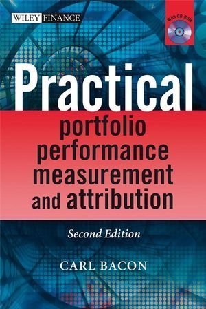 Practical Portfolio Performance Measurement and Attribution by Carl R ...