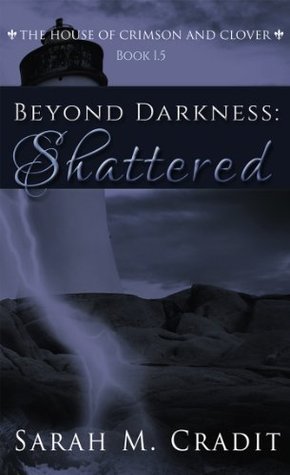 Beyond Darkness: Shattered by Sarah M. Cradit | Goodreads