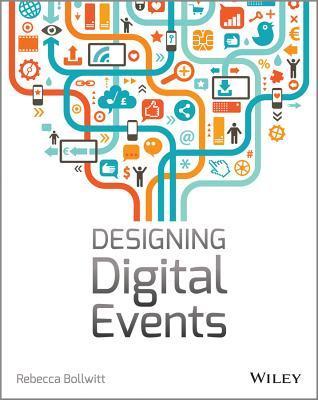 Designing Digital Events by Rebecca Bollwitt | Goodreads