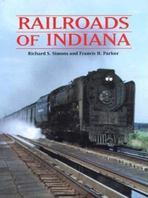 Railroads of Indiana by Richard S. Simons | Goodreads