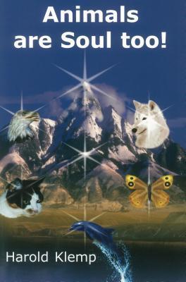Animals Are Soul Too! by Harold Klemp | Goodreads