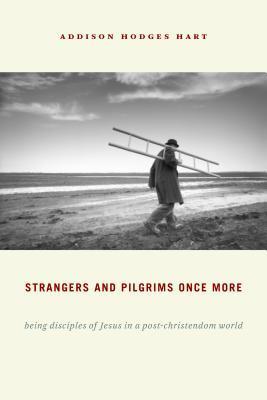 Strangers and Pligrims Once More: Being Disciples of jesus in a Post ...