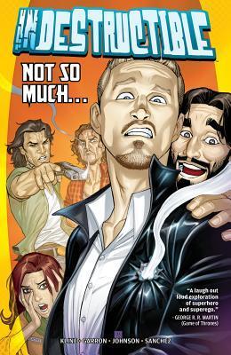 Indestructible Volume 1: Not So Much... by Jeff Kline | Goodreads