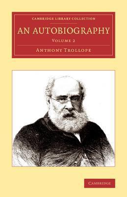 An Autobiography by Anthony Trollope | Goodreads