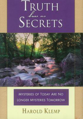 Truth Has No Secrets by Harold Klemp | Goodreads