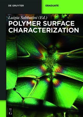 Polymer Surface Characterization by Luigia Sabbatini | Goodreads