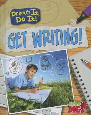 Get Writing! (Dream It, Do It!) by Charlotte Guillain | Goodreads