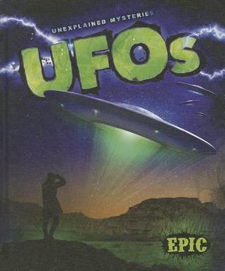 UFOs (Unexplained Mysteries) by Nadia Higgins | Goodreads