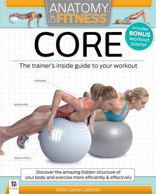 Core (Anatomy of Fitness) by Hollia Lane Liebman | Goodreads