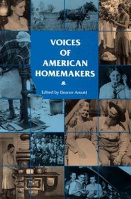 Voices of American Homemakers by Eleanor Arnold | Goodreads
