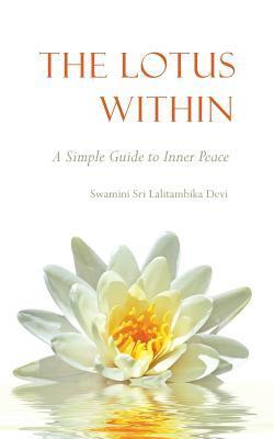 The Lotus Within: A Simple Guide to Inner Peace by Sadhviji Sri ...