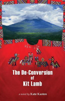 The De-Conversion of Kit Lamb by Kate Kasten | Goodreads
