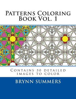 Patterns Coloring Book Vol. 1 by Brynn Summers | Goodreads