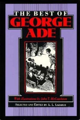 The Best of George Ade by George Ade | Goodreads