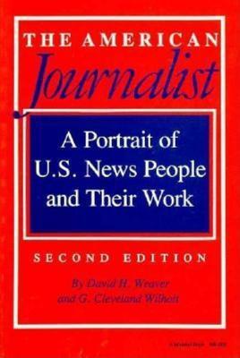 The American Journalist: A Portrait of U.S. News People and Their Work ...