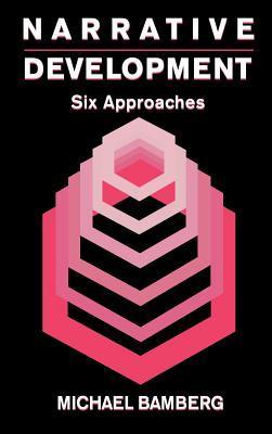 Narrative Development: Six Approaches by Michael G. Bamberg | Goodreads