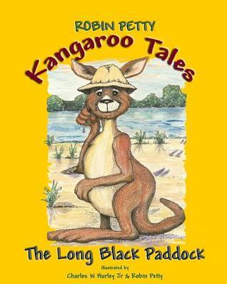 Kangaroo Tales - The Long Black Paddock by Robin Petty | Goodreads