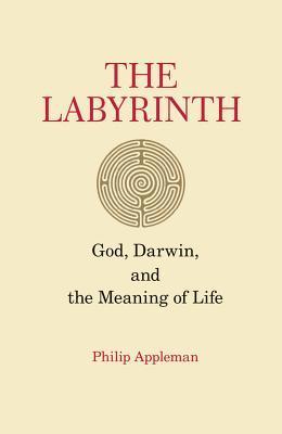The Labyrinth: God, Darwin, and the Meaning of Life by Philip Appleman ...