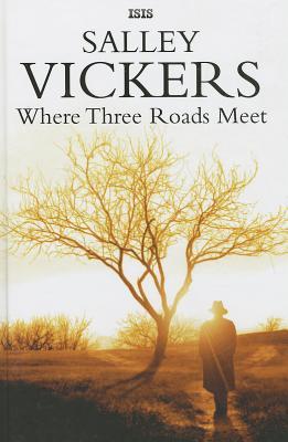 Where Three Roads Meet by Salley Vickers | Goodreads