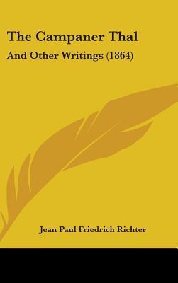 The Campaner Thal: And Other Writings by Jean Paul Friedrich Richter ...