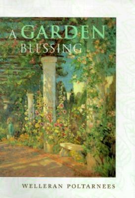 A Garden Blessing by Welleran Poltarnees | Goodreads