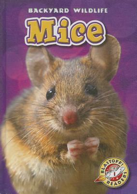 Mice (Blastoff! Readers: Backyard Wildlife: Level 1 by Kari Schuetz ...