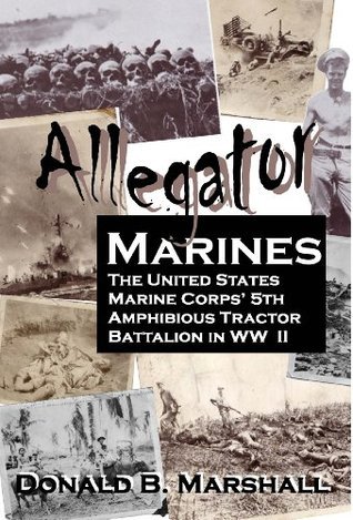 Alligator Marines, A story of the 5th Amphibious Tractor Battalion in ...