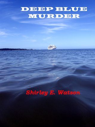 Deep Blue Murder by Shirley E. Watson | Goodreads